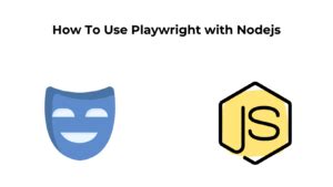 Complete Guide On Using Playwright With Nodejs