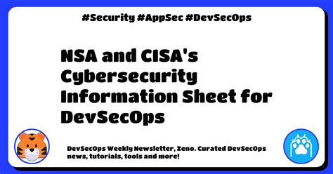 🐯 Devsecops Weekly 381 Nsa And Cisas Cybersecurity Information Sheet