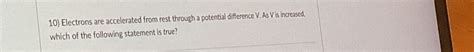 Solved Electrons Are Accelerated From Rest Through A