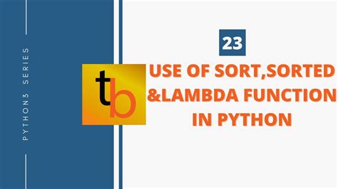 23 Use Of Sort Sorted And Lambda Function Python3 Youtube