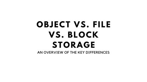 Object Vs File Vs Block Storage An Overview Of The Key Differences Scj