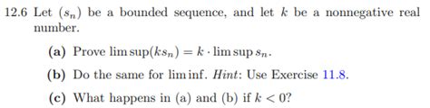 Solved 12 6 Let Sn Be A Bounded Sequence And Let K Be A Chegg Com