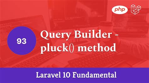 Laravel Fundamental Part Query Builder Pluck Method YouTube