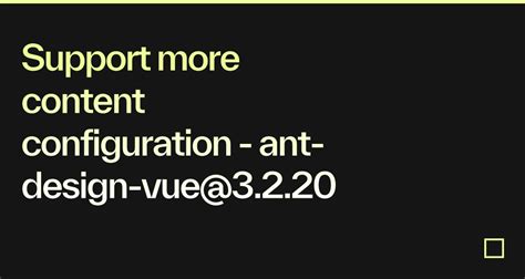 Support More Content Configuration Ant Design Vue3220 Codesandbox