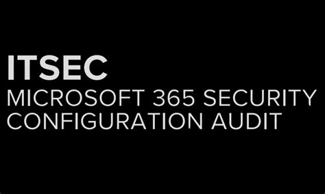 M365 Security Configuration Review Natural Velocity Delivery Network