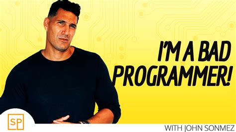 there are a hundred programmers better than me am i a bad programmer