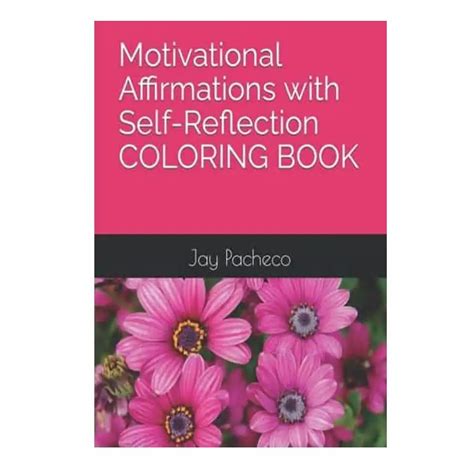 Motivational Affirmations With Self Reflection Coloring Book Pma
