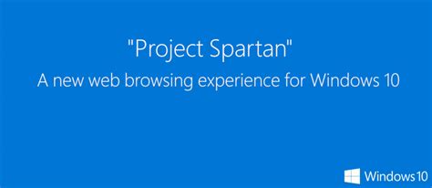Meet Microsofts Project Spartan The New Ie6