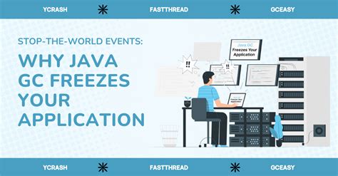 Stop The World Events Why Java Gc Freezes Your Application Gc Easy