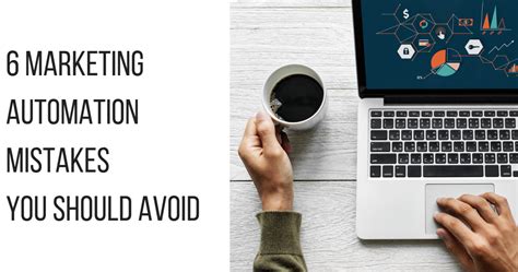 6 Marketing Automation Mistakes Ecommerce Businesses Must Avoid