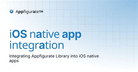 Ios Native App Integration Appfigurate™️
