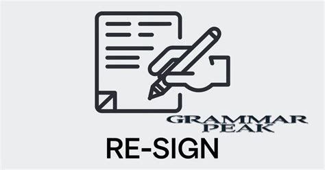 Re-sign or Resign? Learn When and How to Use Each Correctly- Grammar Peak