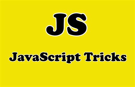 7 extremely powerful javascript tricks that you should know