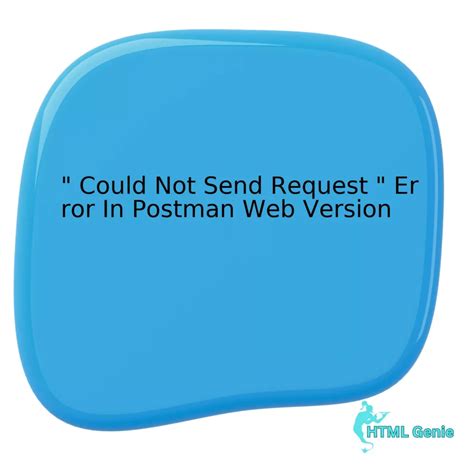 Could Not Send Request Error In Postman Web Version Html Genie