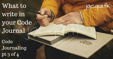 What To Write In Your Code Journal Code Journaling Pt 3 Of 4 Jacqui Tk