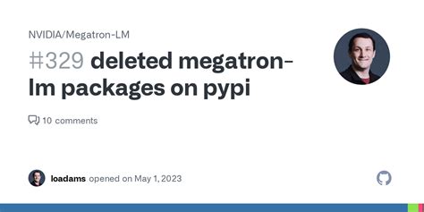 deleted megatron lm packages on pypi · issue 329 · nvidia megatron lm