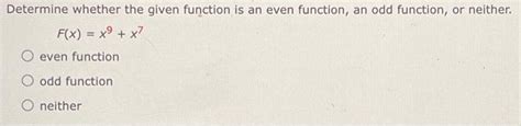 solved determine whether the given function is an even