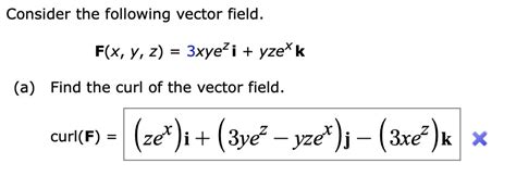 Solved Consider The Following Vector Field Fxyz 3xyezi Yzek