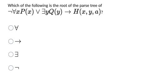 Solved Which Of ﻿the Following Is ﻿the Root Of ﻿the Parse