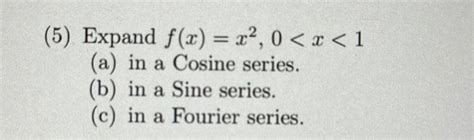 Solved 5 ﻿expand Fxx20a In ﻿a Cosine Seriesb In