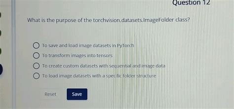 Question 12 What Is The Purpose Of The Torchvisiondatasetsimagefolder