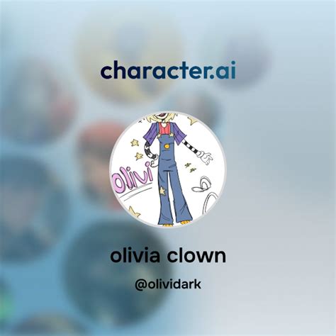 Chat with olivia clown | character.ai | Personalized AI for every moment of your day