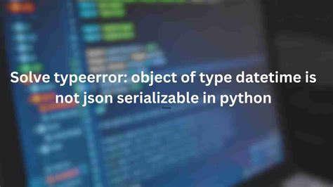 Object Of Type Decimal Is Not Json Serializable Imaginative Minds