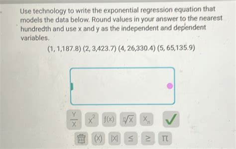 Solved Use Technology To Write The Exponential Regression Equation