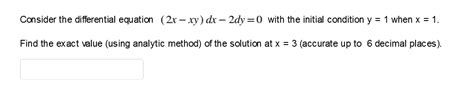 solved consider the differential equation 2x−xy dx−2dy 0