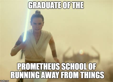 Image Tagged In Memes Rise Of Skywalker Star Wars Prometheus School Of