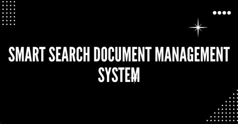 Smart Search Document Management System Advantages