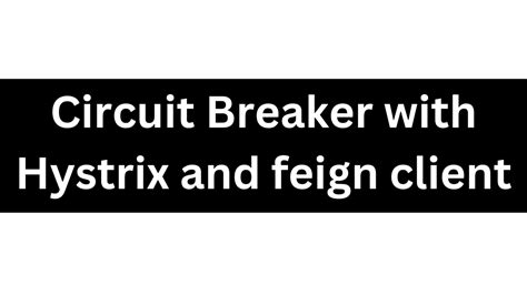 Circuit Breaker Patterns Ensuring Microservices Resilience