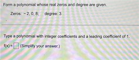 Solved Steps Forform A Polynomial Whose Real Zeros And