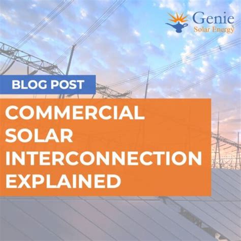 Commercial Solar Interconnection Explained Genie Solar Energy