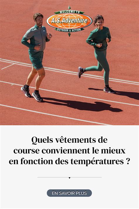 Quels Vêtements De Course Conviennent Le Mieux En Fonction Des Températures A S Adventure