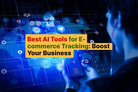 Best Ai Tools For E Commerce Tracking Boost Your Business Wismolabs