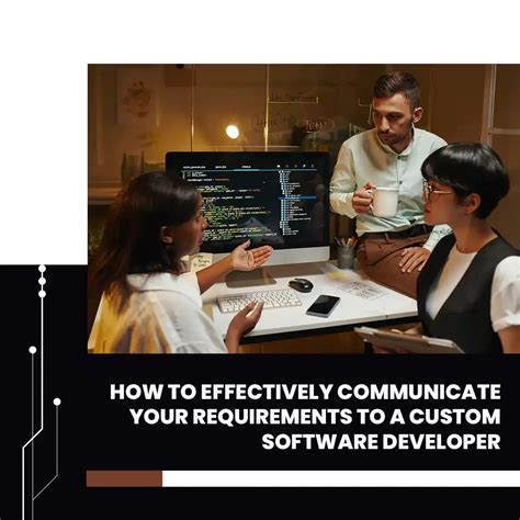 How To Effectively Communicate Your Requirements To A Custom Software
