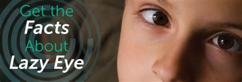 Get The Facts About Lazy Eye Optometry Today
