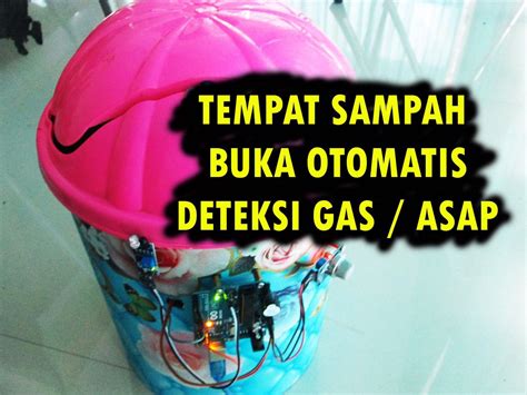 tempat sampah buka tutup otomatis sensor proximity dan deteksi asap