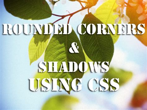 Rounded Corners And Shadows For Images Using Css Helplogger