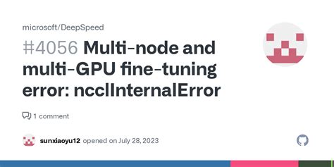 Multi Node And Multi Gpu Fine Tuning Error Ncclinternalerror · Issue
