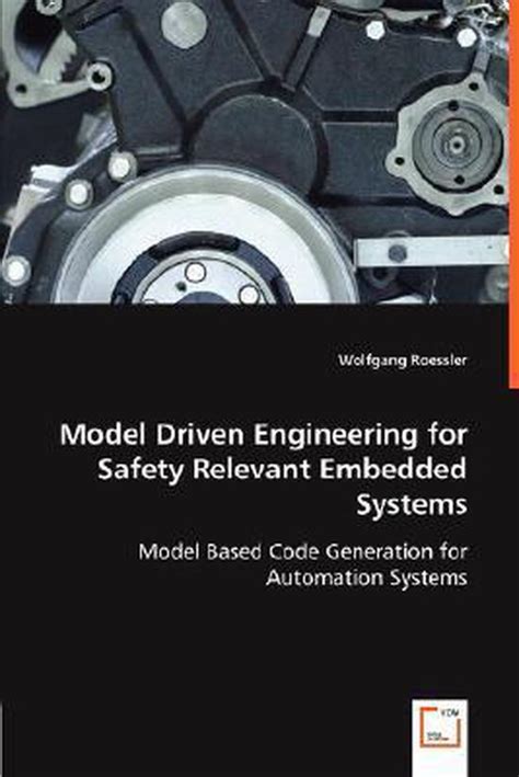Model Driven Engineering For Safety Relevant Embedded Systems 9783836494151 Bol