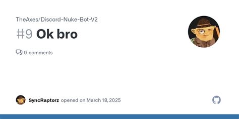 Ok Bro · Issue 9 · Theaxesdiscord Nuke Bot V2 · Github