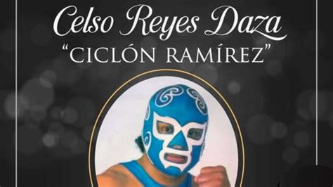 Celso Reyes Daza Ciclón Ramírez Passes Away