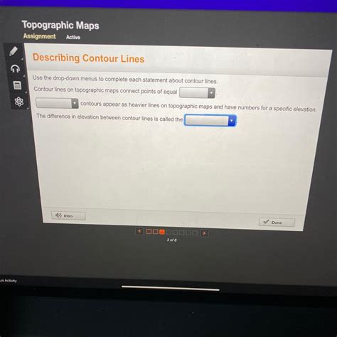 Use the drop-down menus to complete each statement about contour lines. Contour lines on ...