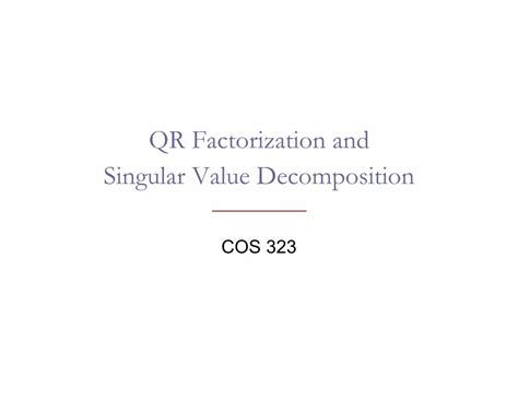 Pdf Qr Factorization And Singular Value Decomposition · Last Time • Solving Non Linear Least
