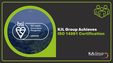 Kjl Group Achieves Iso 14001 Certification • Kjl Group