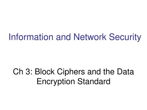 Ppt Ch 3 Block Ciphers And The Data Encryption Standard Powerpoint Presentation Id2990983