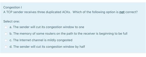 Solved Congestion A Tcp Sender Receives Three Duplicated