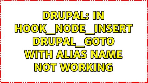 Drupal In Hooknodeinsert Drupalgoto With Alias Name Not Working 3